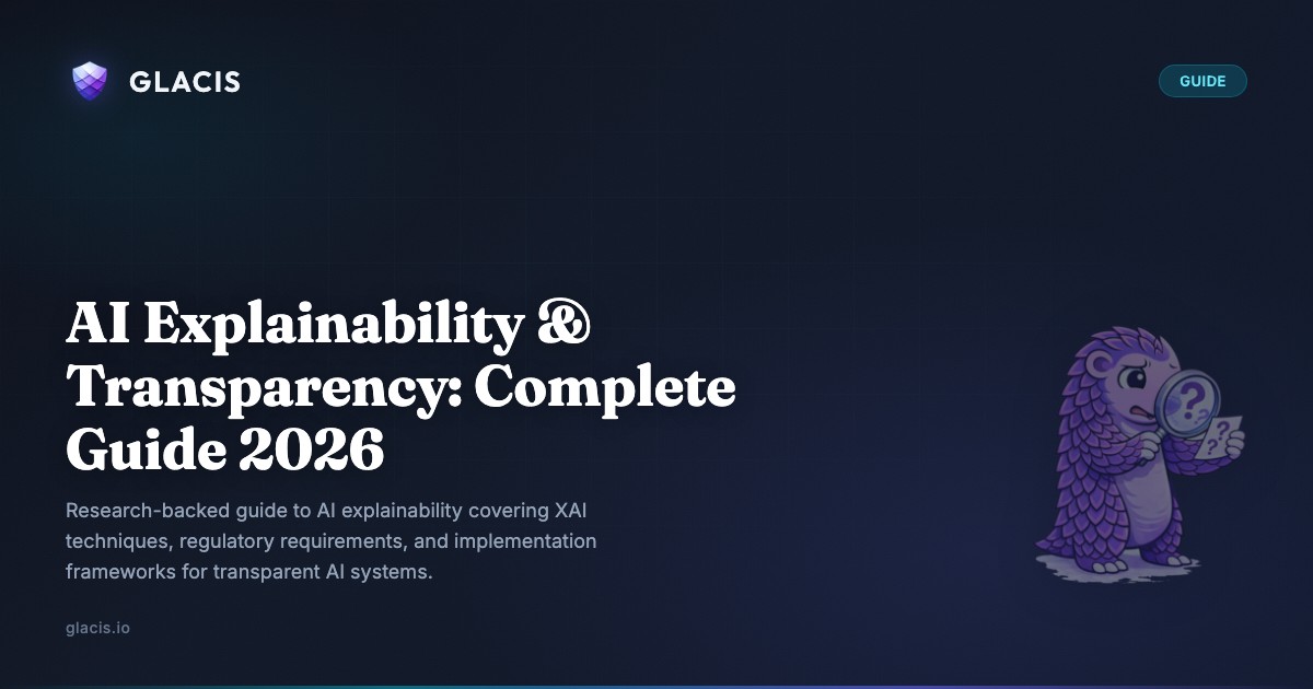 AI Explainability & Transparency Guide 2026 — GLACIS