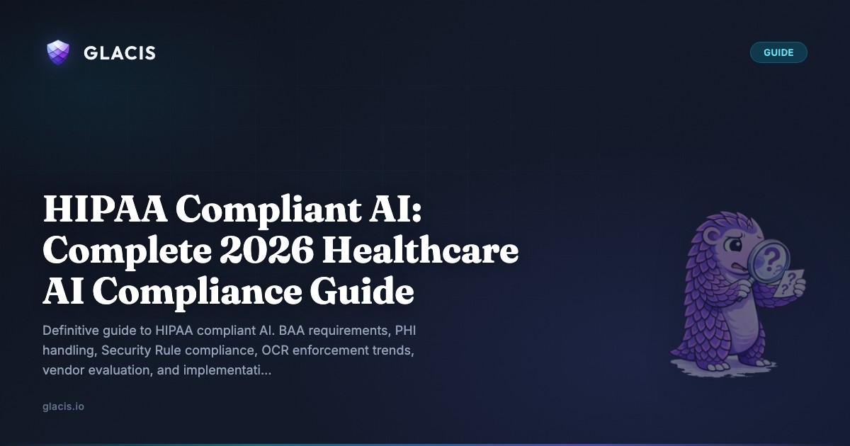 HIPAA-compliant AI: April 2026 healthcare guide — GLACIS