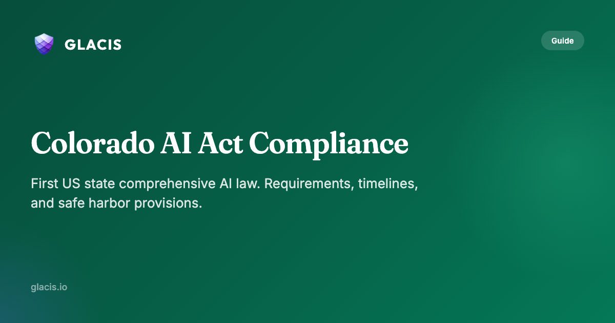 Colorado AI Act (SB 24-205) Compliance Guide — GLACIS